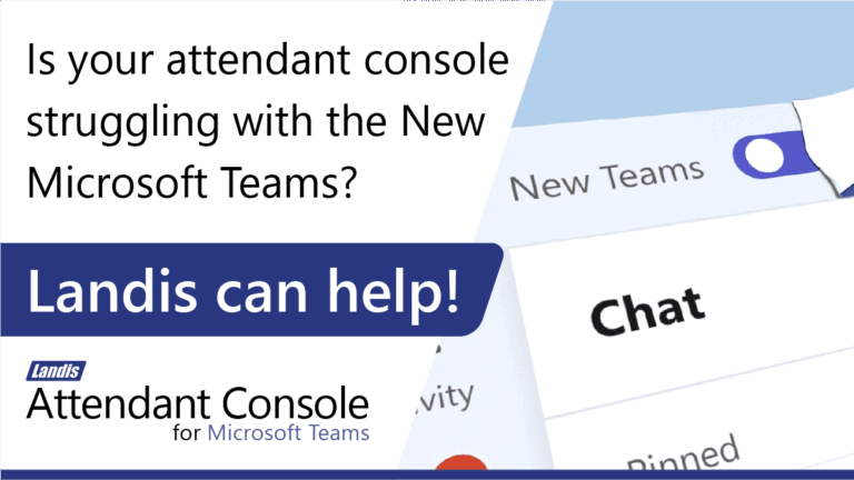 Landis Attendant Console for Microsoft Teams & the New Microsoft Teams ...